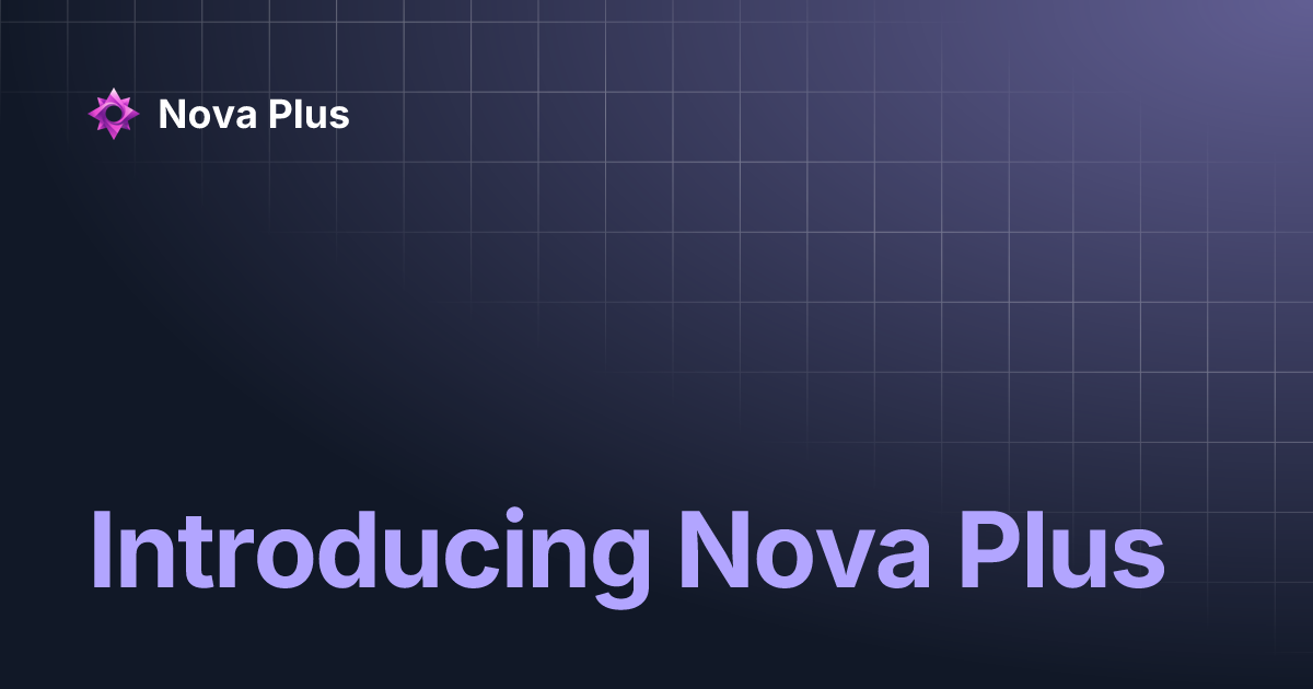 Introducing Nova Plus | Nova Plus